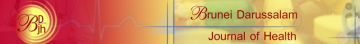 BDJH Brunei Darussalam Journal of Health - PAPRSB Institute of Health ...